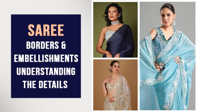 Saree Borders and Embellishments: Understanding the Details